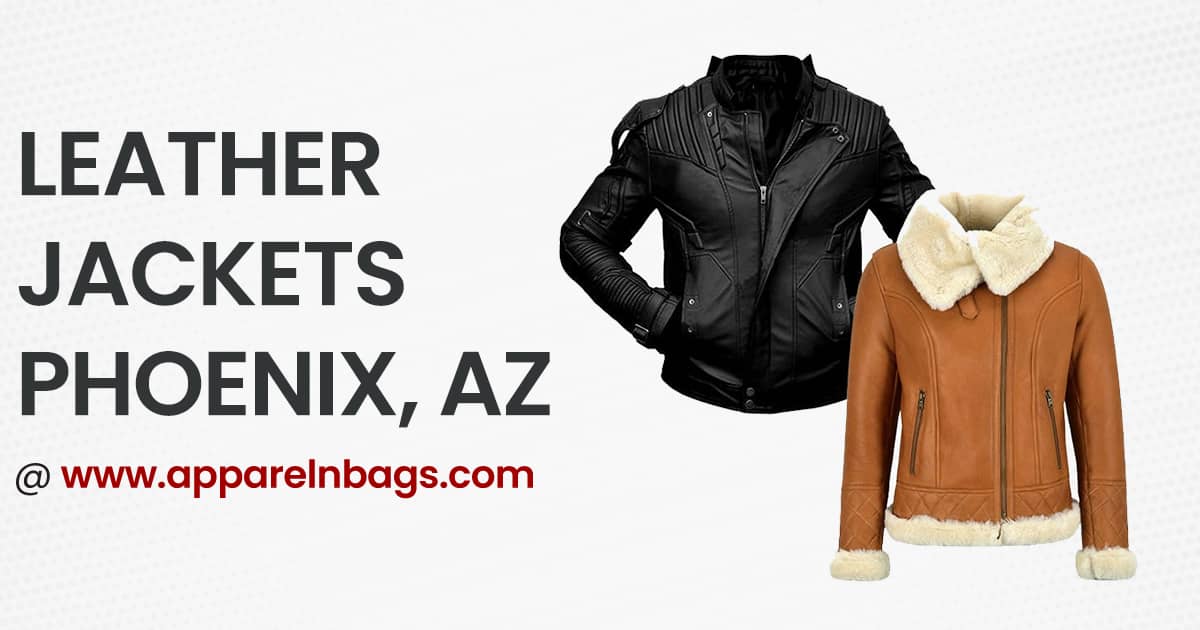 Shop Real Leather Jackets Phoenix, Arizona