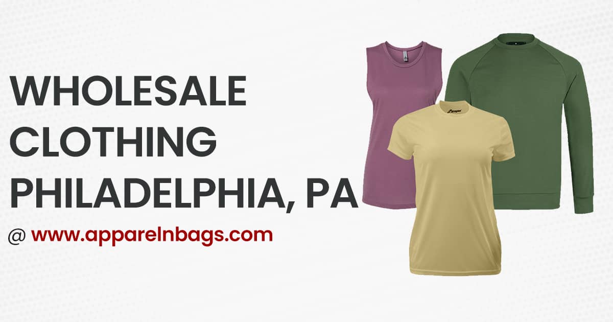 Shop Wholesale Clothing Philadelphia, Pennsylvania