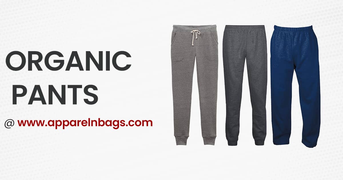 Organic Pants for Men | Organic Pants for Women
