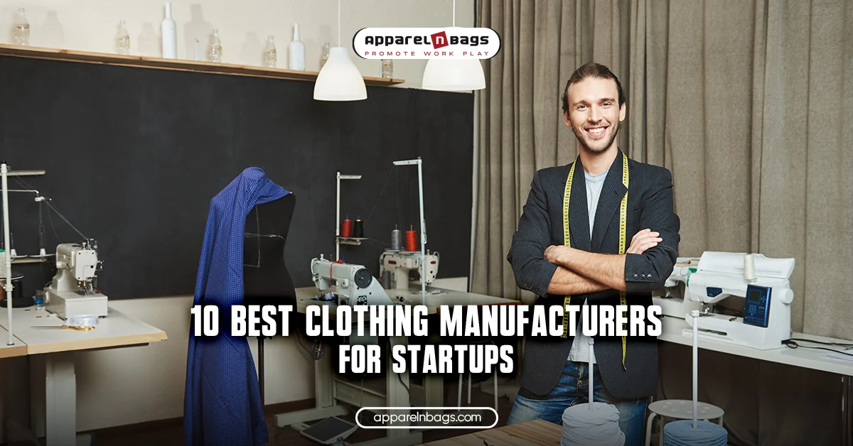 How to Find Clothing Manufacturers for Startups?