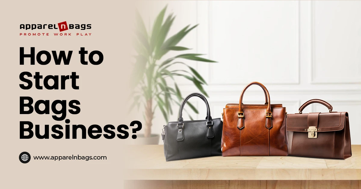 How to Start Bags Business?