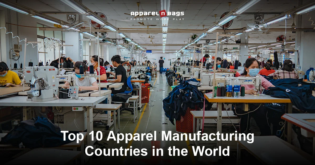Top 10 Apparel Manufacturing Countries in the World